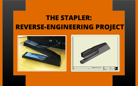 Stapler Reverse- Engineering by austin koska on Prezi