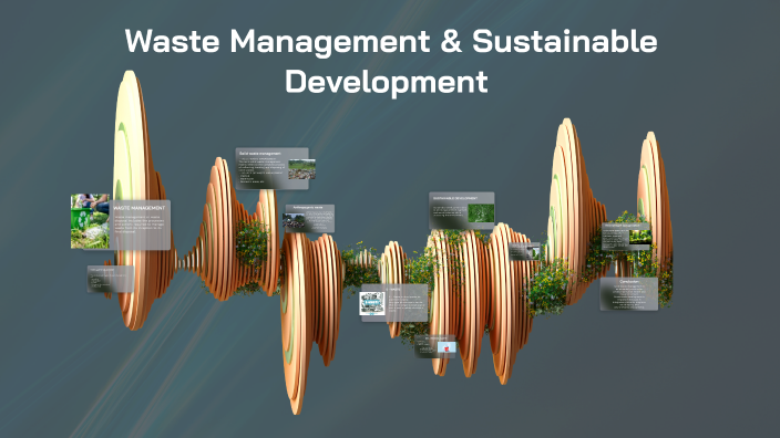 WASTE MANAGEMENT & SUSTAINABLE DEVELOPMENT by Keerthana . on Prezi