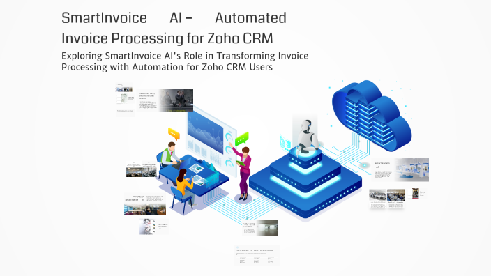 SmartInvoice AI – Automated Invoice Processing for Zoho CRM by Kamal Thakur on Prezi