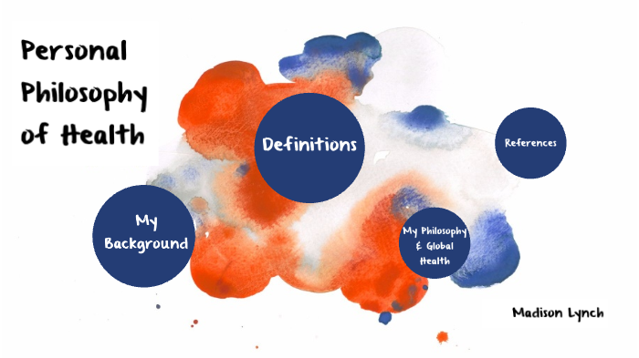 Personal Philosophy of Health by Madison Lynch on Prezi