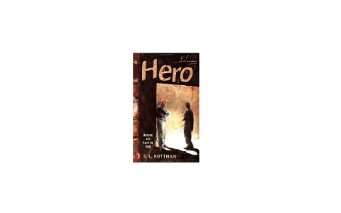 Hero by S.L. Rottman by phil koller on Prezi