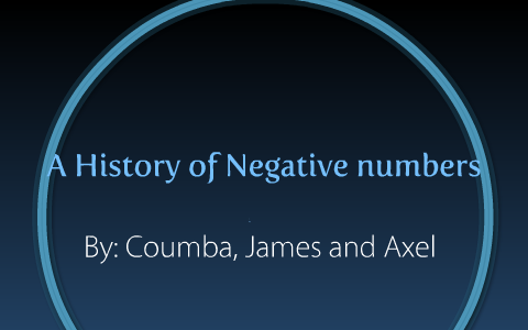 A History of Negative Numbers by james broughton on Prezi