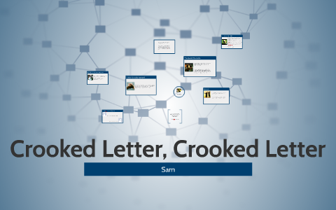 Crooked Letter, Crooked Letter by sam mehmi on Prezi