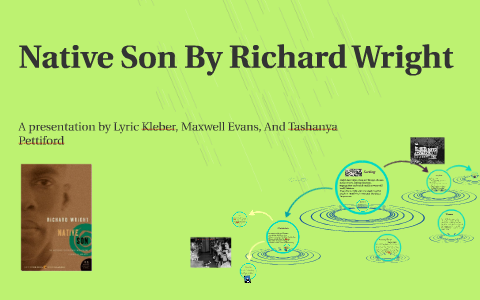 Native Son By Richard Wright by Tashanya Pettiford on Prezi