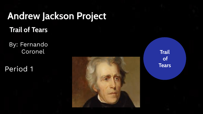 Andrew Jackson Project by Fernando Coronel on Prezi