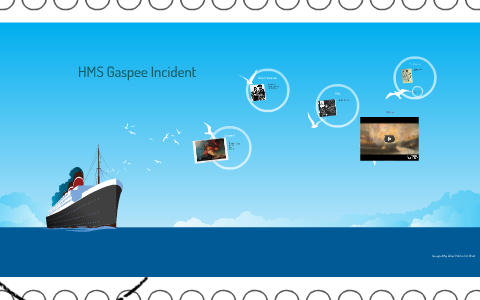 HMS Gaspee Incident by Mousie Spills on Prezi