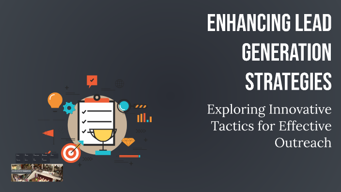 Enhancing Lead Generation Strategies by Felicia D on Prezi