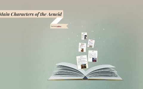 Main Characters of the Aeneid by Erin Gaffney on Prezi