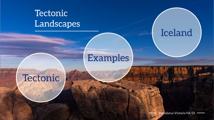 Tectonic Landscapes by Theodorus Victorio on Prezi