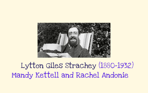 Lytton Strachey by Rachel Andonie on Prezi