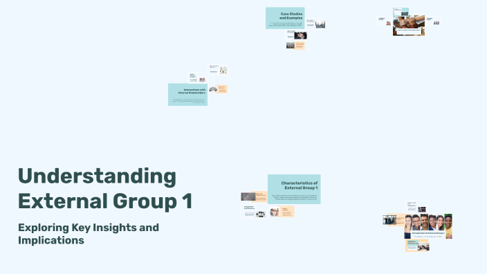 Understanding External Group 1 by Ahmed Alaa on Prezi