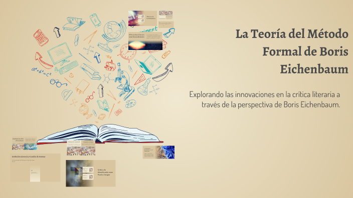 La Teoría del Método Formal de Boris Eichenbaum by Julieta Zalazar on Prezi