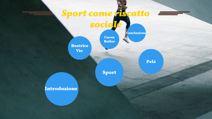 sport come riscatto sociale by rossi gabriele on Prezi