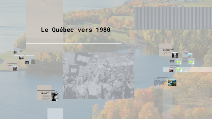 Le Québec vers 1980 by Éloïse Vaillancourt on Prezi