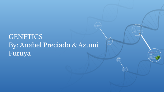 GENETICS by Anabel Preciado on Prezi