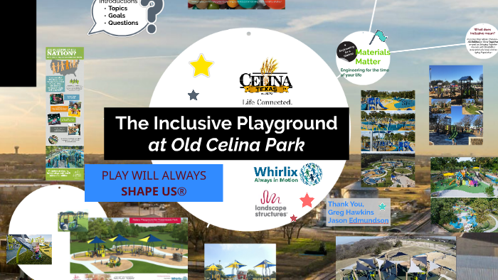 The Inclusive Palyground at Old Celina Park by greg hawkins on Prezi