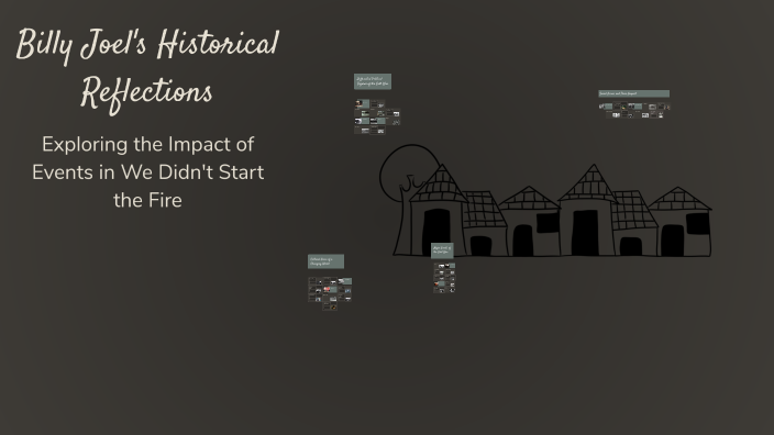Billy Joel's Historical Reflections by ASLYNN WILLIAMS (Student) on Prezi