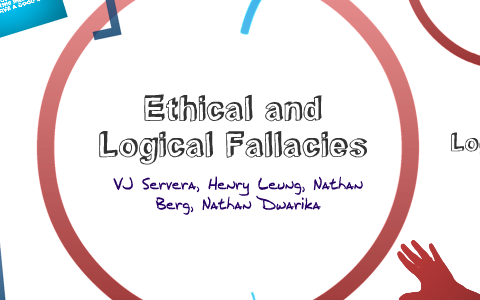 Ethical and Logical Fallacies by vj servera on Prezi