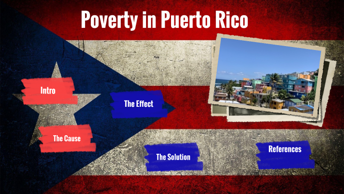 Poverty in Puerto Rico by Jeremy Flores on Prezi