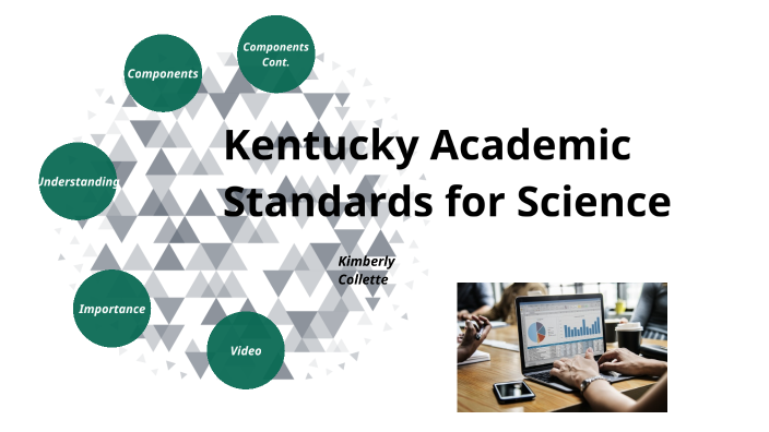 Kentucky Academic Standards for Science by Kimberly Collette on Prezi
