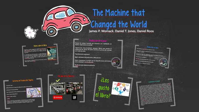 The Machine that Changed the World by moni martinez on Prezi