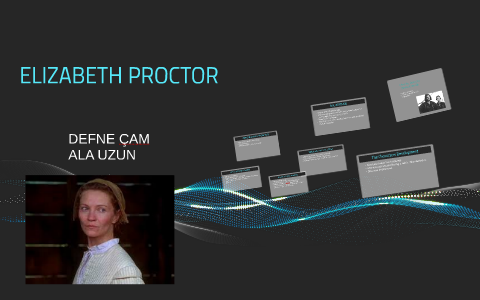ELIZABETH PROCTOR by Ala UZUN on Prezi