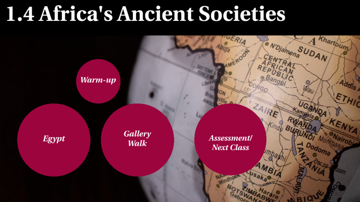 1.4 Africa's Ancient Societies by Marcus Robinson on Prezi