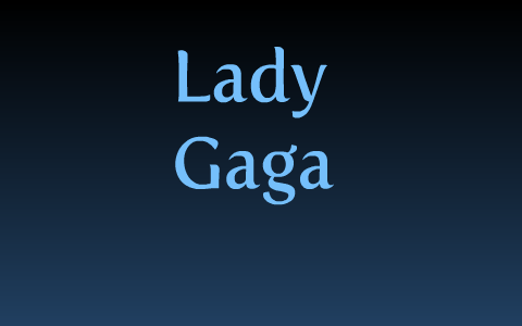 Lady Gaga(The bad girl) by Freja Eggertsen on Prezi