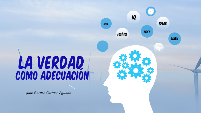 verdad como adecuación by CARMEN AGUADO CHALUD on Prezi