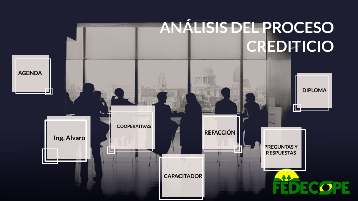 ANÁLISIS DEL PROCESO CREDITICIO by Andres Crispin Tacam Tzoc on Prezi