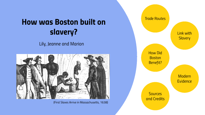 Boston slave trade by Jeanne REQUILLART on Prezi