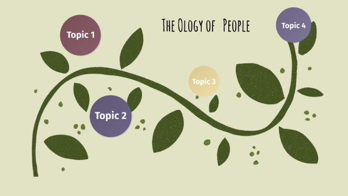 The Ology Lesson 9 - The Ology of People by Braelyn Thayer on Prezi