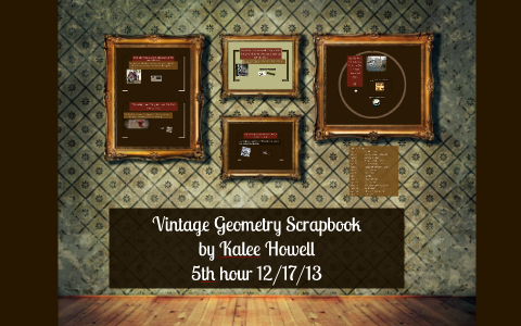 Vintage Geometry Scrapbook by Kalee Howell on Prezi