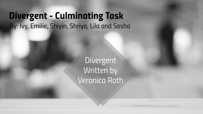 Divergent - Collaborative Culminating Task by Ivy Li on Prezi