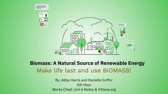 Harnessing Biomass: The Future of Renewable Energy by Danielle Griffor ...
