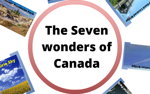 The Seven Wonders of Canada by Sam Jang on Prezi