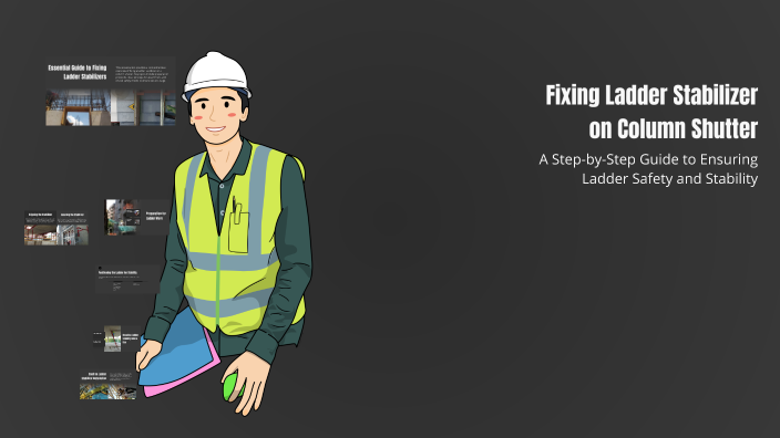 Fixing Ladder Stabilizer on Column Shutter by aziz adel on Prezi