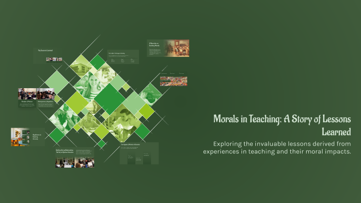 Morals in Teaching: A Story of Lessons Learned by aaron bermudez on Prezi