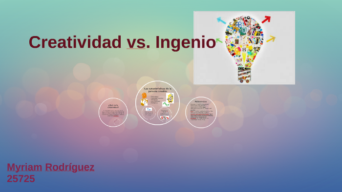 Creatividad vs. Ingenio by Myriam Rodríguez on Prezi