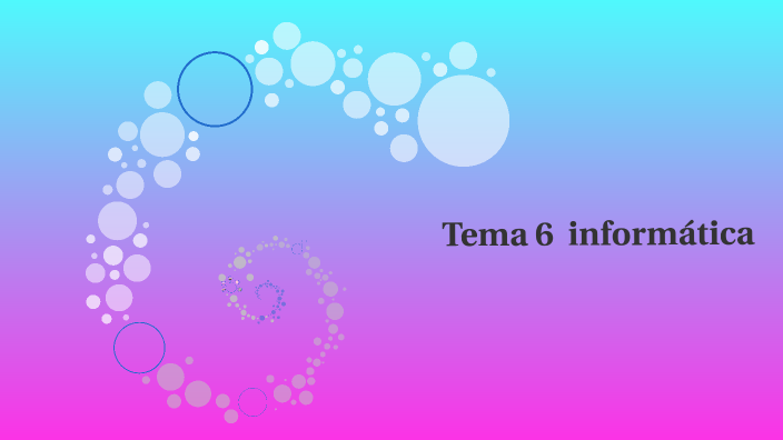 Tema 6 informatica by Samuel López Pérez on Prezi