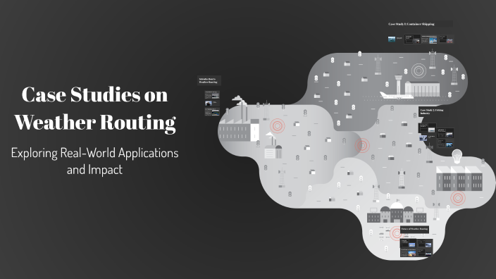 Case Studies on Weather Routing by Adithi A on Prezi