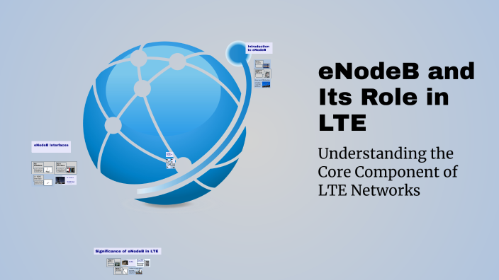 eNodeB and Its Role in LTE by Naveen Chander on Prezi