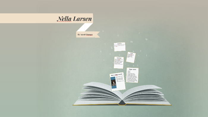 Nella Larsen by sarah vroman on Prezi