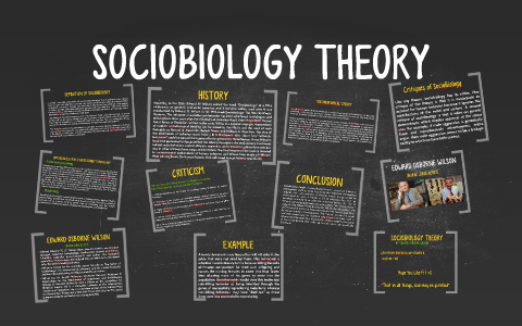 SOCIOBIOLOGY THEORY by Kim Edward Banzuela on Prezi