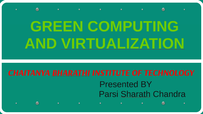 VIRTUALIZATION AND GREEN COMPUTING by sharath parsi on Prezi