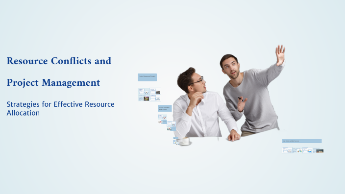 Resource Conflicts and Project Management by Hasan KAYAN on Prezi