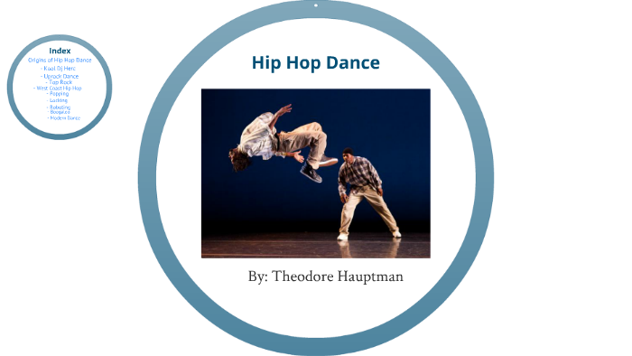 History of Hip Hop Dance by TJ Hauptman on Prezi
