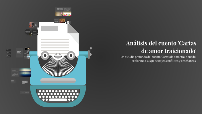 Análisis del cuento 'Cartas de amor traicionado' by Angel Gonzalez on Prezi