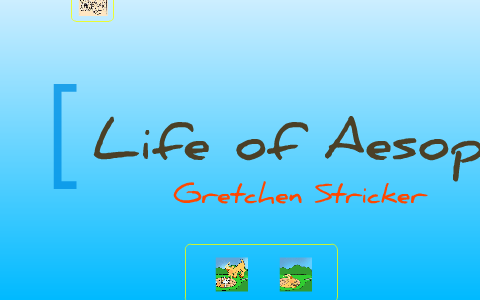 Life of Aesop by G S on Prezi