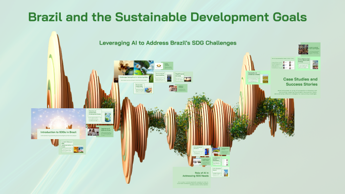 Brazil and the Sustainable Development Goals by sumayah mittal on Prezi